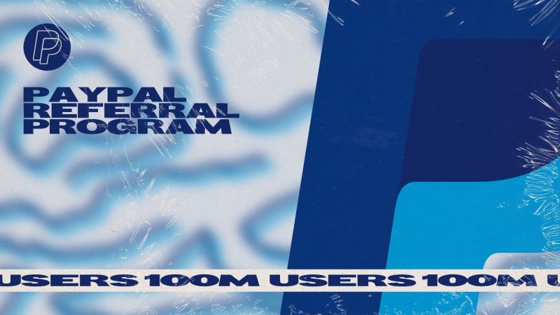 PayPal Referral Program: 100M Users Case Study